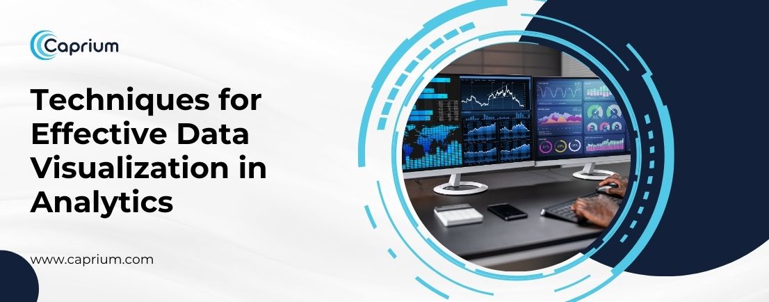 Techniques for Effective Data Visualization in Analytics - Caprium